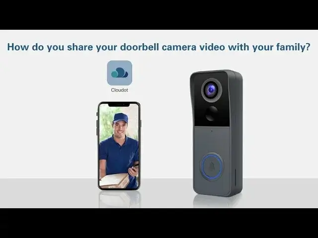 How do you share your doorbell camera video with your family - CloudEdge App